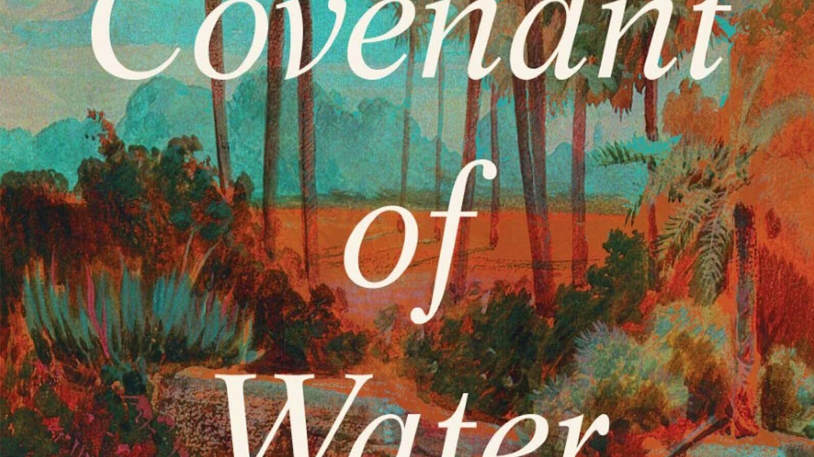 'The Covenant of Water' tells the story of three generations in South ...
