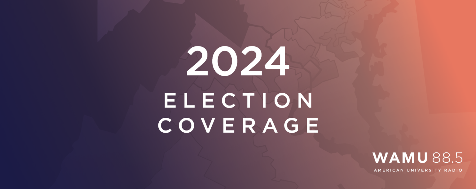 Election 2024 in D.C., Maryland, and Virginia | WAMU