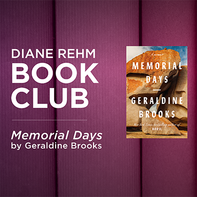 Diane Rehm Book Club: Memorial Days – A Conversation with Geraldine Brooks | WAMU